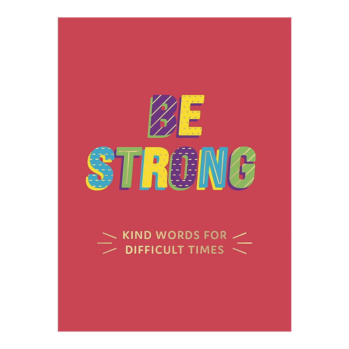 Be Strong : kind words for difficult times – Cancer Research UK